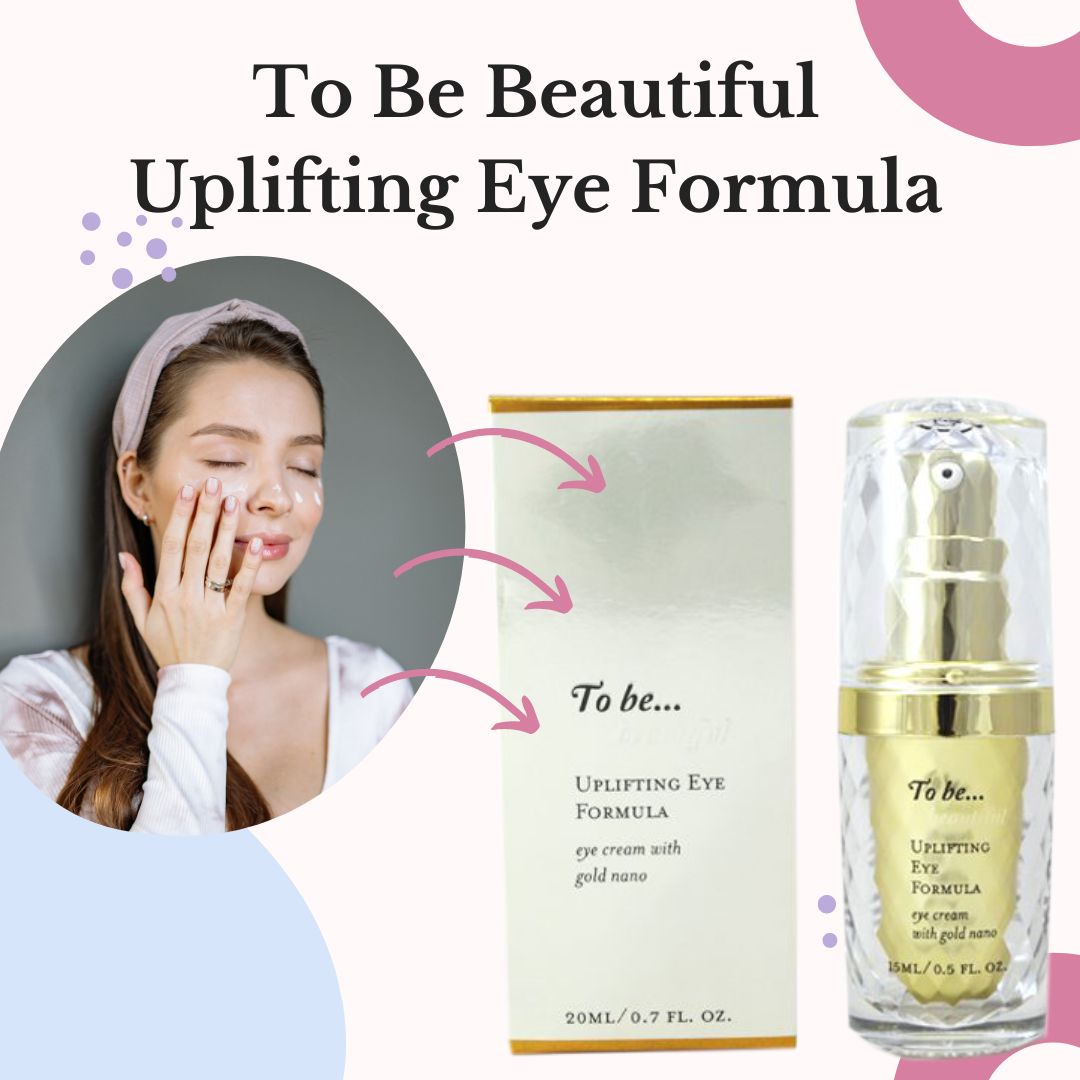 To Be Beautiful Uplifting Eye Formula - Tobe Skincare Cosmetics